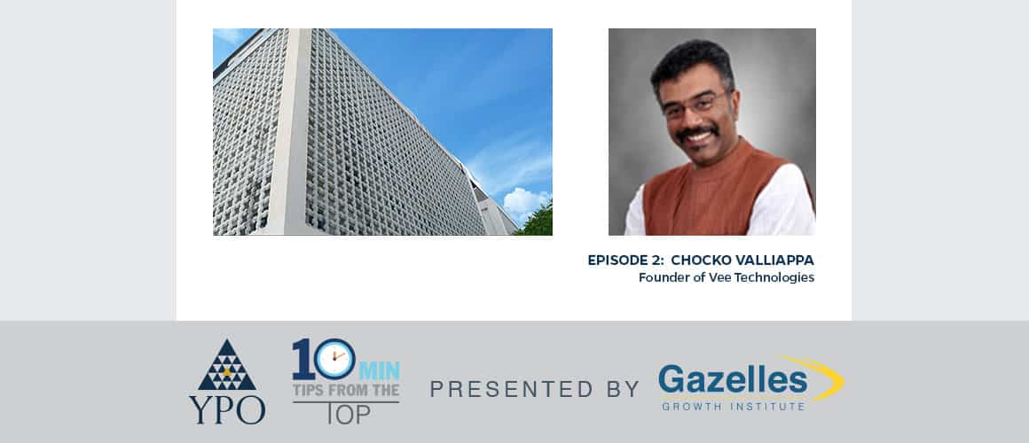 YPO | Episode 2: Chocko Valliappa (Vee Technologies), Bangalore, India ...