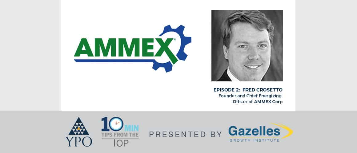 YPO | Episode 1: Fred Crosetto (AMMEX Corp), Shanghai, China | YPO