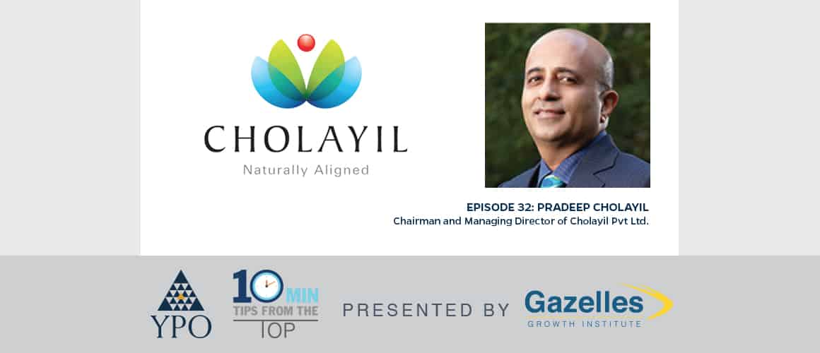 YPO | Episode 32: Pradeep Cholayil (Cholayil Private Ltd.), Chennai ...