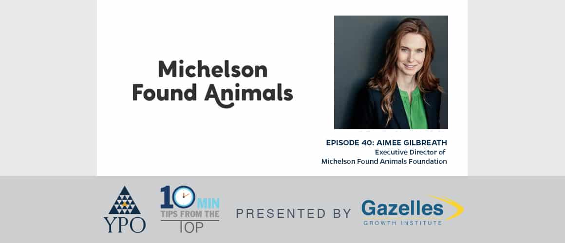 YPO | Episode 40: Aimee Gilbreath (Michelson Found Animals), Los ...