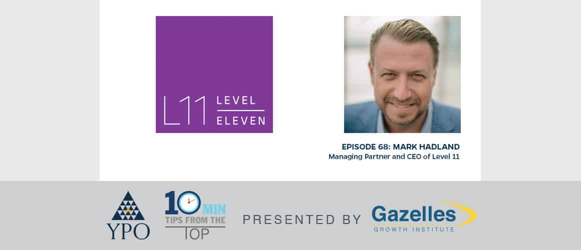 YPO | Episode 68: Mark Hadland (Level 11), Seattle, Washington, USA | YPO
