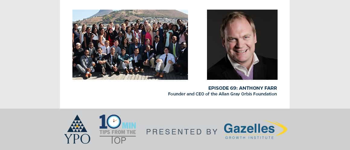 YPO | Episode 69: Anthony Farr (Allan & Gill Gray Philanthropy), Cape ...