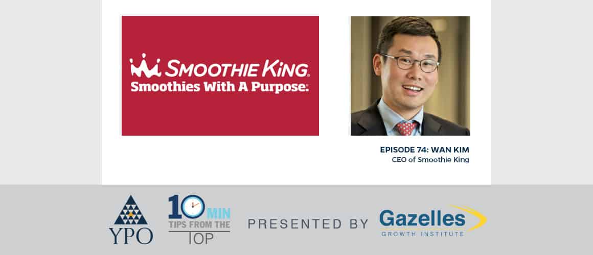 YPO | Episode 74: Wan Kim (Smoothie King), New Orleans, Louisiana, USA ...