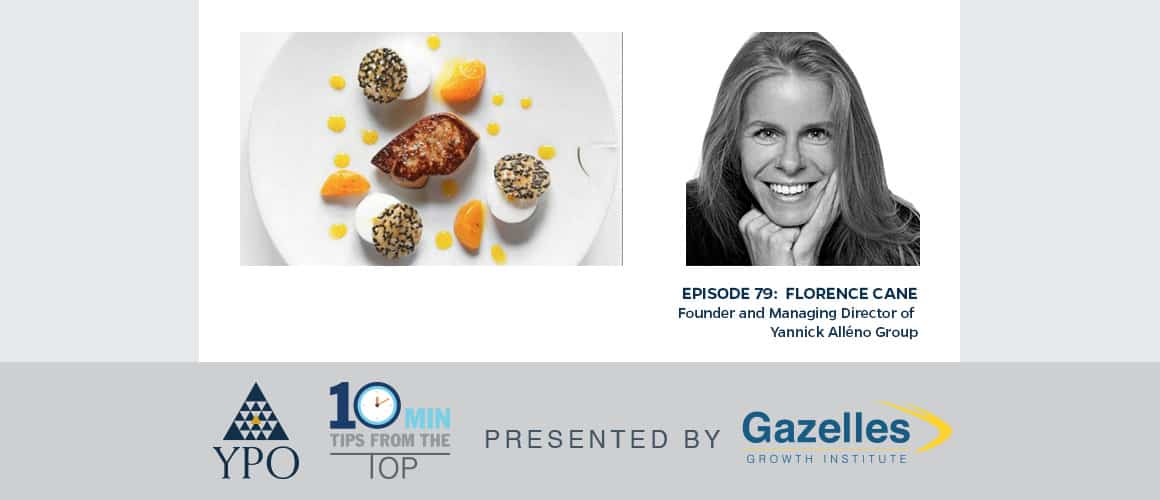 YPO | Episode 79: Florence Cane (Yannick Alléno Group), Paris, France | YPO