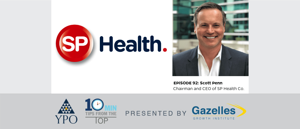YPO | Episode 92: Scott Penn (SP Health), Sydney, Australia | YPO